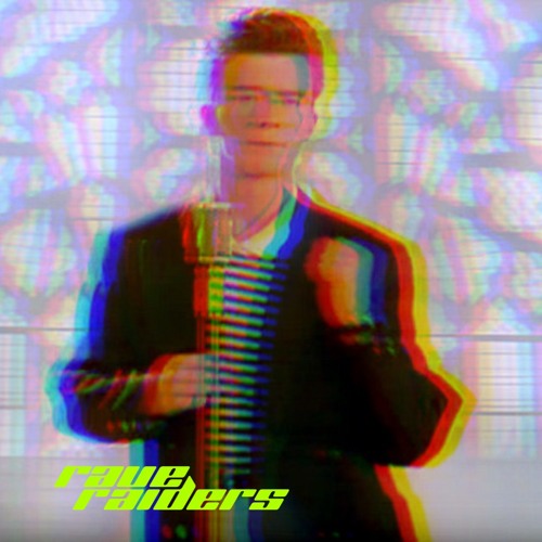 Stream Never Gonna Give You Up Acid Techno Remix By Raveraiders