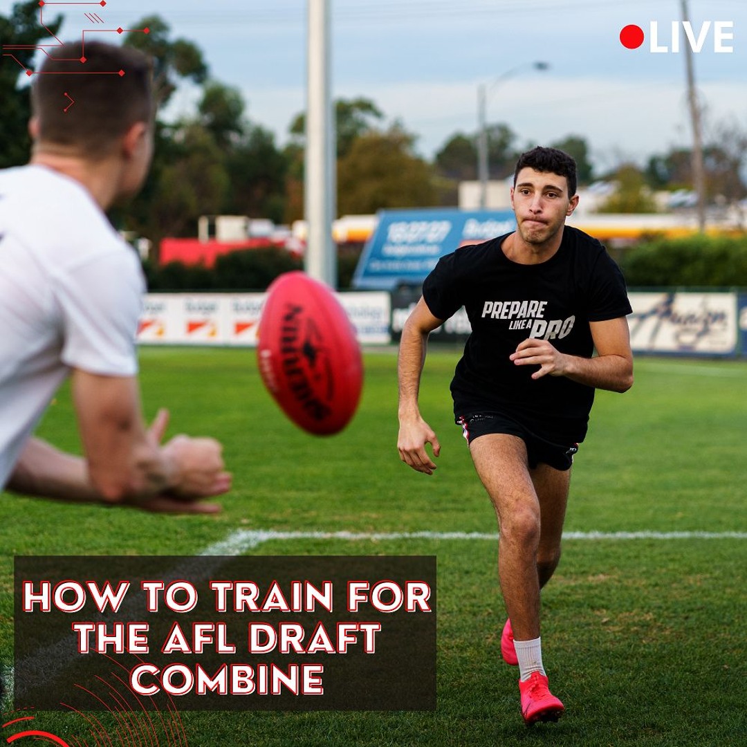 Stream episode #43 - How to prepare for the AFL draft combine by ...