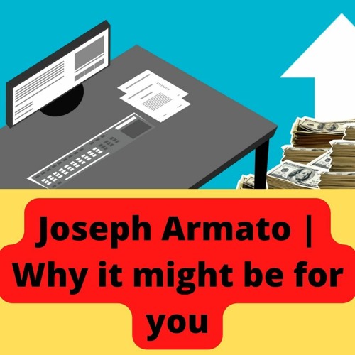 Stream Joseph Armato | Why it might be for you by Joseph Armato ...