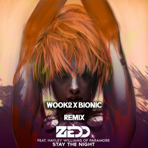 Stream Stay The Night [WOOK2 & BIONIC REMIX] by WOOK2 | Listen online for free on SoundCloud