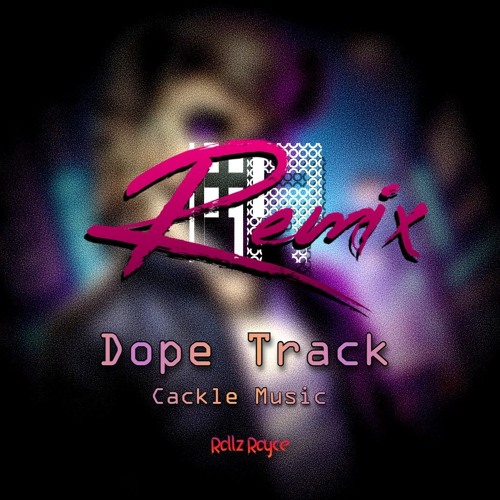 Stream Dope Track (Remix) by Cackle Music | Listen online for free on ...