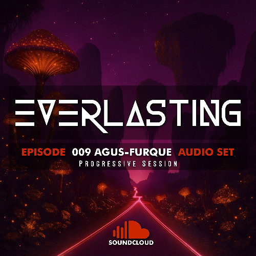 Stream EVERLASTING Episode 009 Agus Furque by Agus Furque | Listen ...