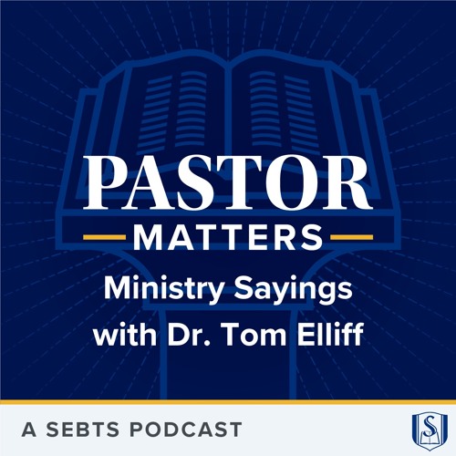 Stream Ministry Sayings with Dr. Tom Elliff - EP 129 by Pastor Matters ...
