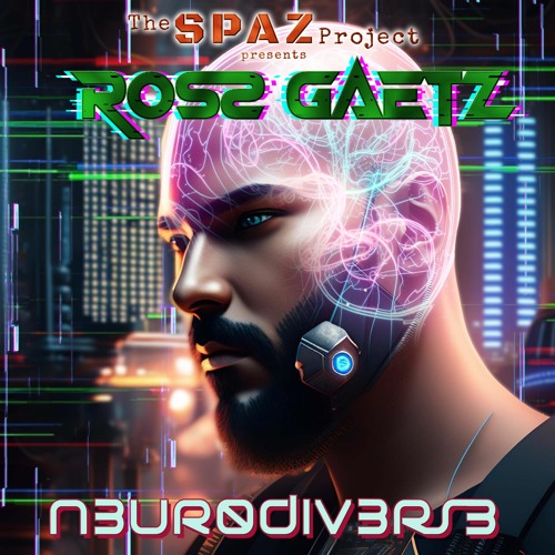 Stream The Spaz Project | Listen to The Spaz Project presents Ross Gaetz - NEURODIVERSE playlist ...