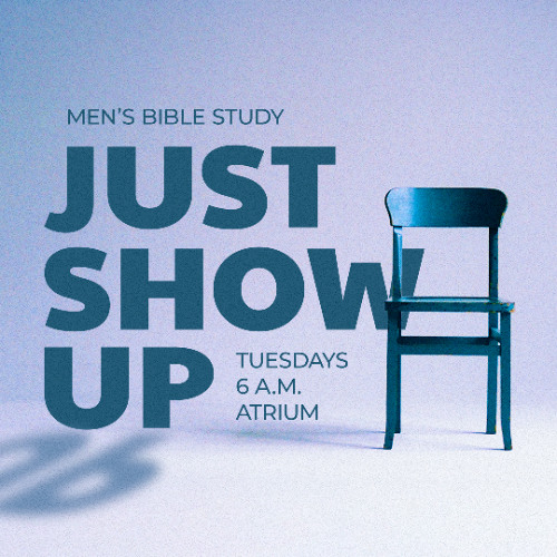 Stream Just Show Up | Part 5 | 05.20.25 | John Mark Caton by Men's ...