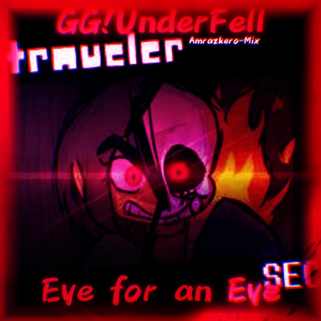 Stream Eye for an Eye (GG!UnderFell) (Amrazkero-Mix) by Amrazkero ...