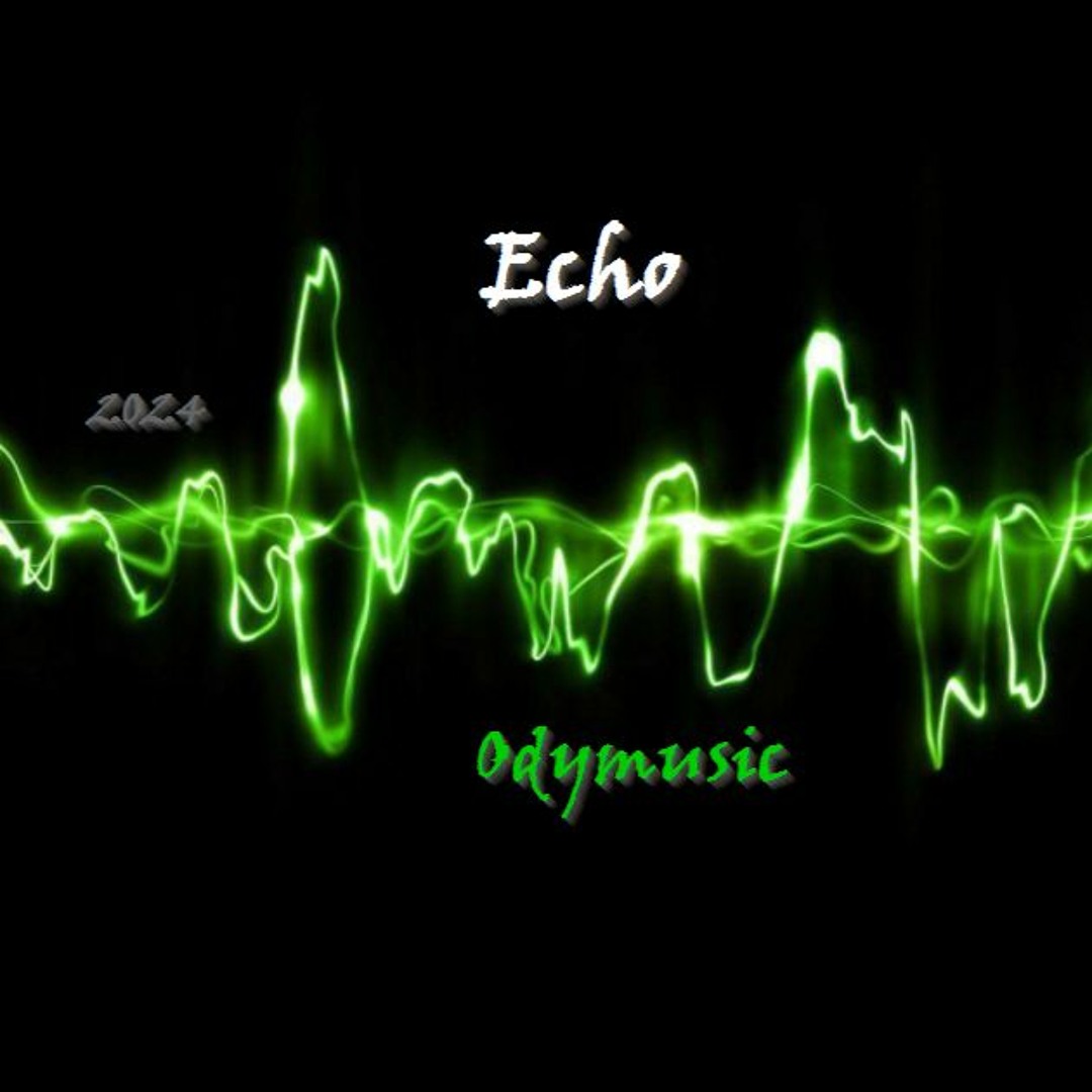 Stream Echo 2024 by Odymusic | Listen online for free on SoundCloud