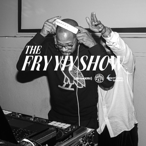 Stream THE FRY YIY SHOW EP 99 by Night Owl Sound | Listen online for ...