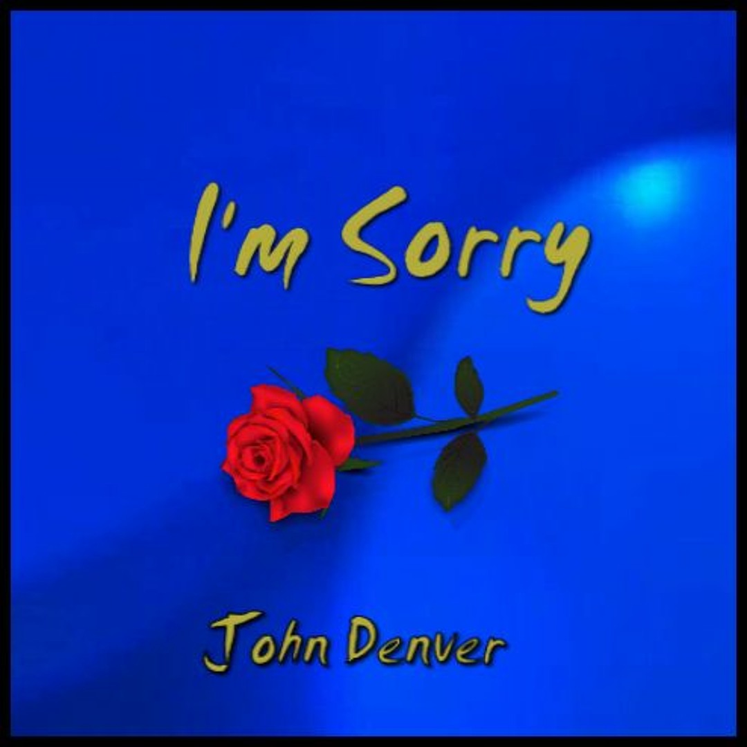 Stream I'M SORRY (John Denver) cover version. by Malky McDonald ...