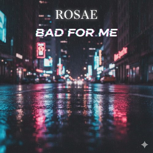 Stream Bad For Me by Rosae | Listen online for free on SoundCloud