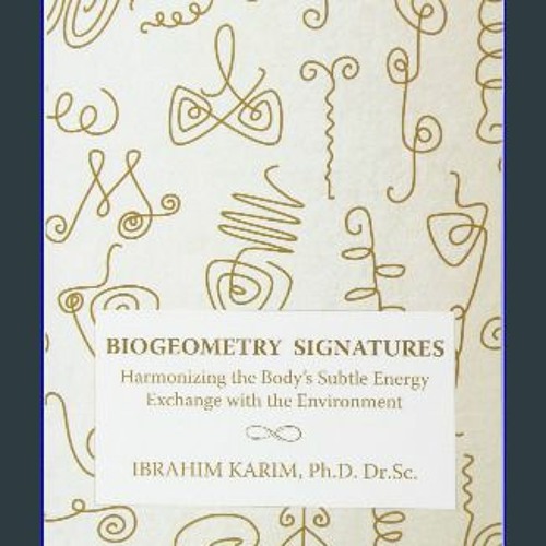Stream #^D.O.W.N.L.O.A.D 📕 BioGeometry Signatures: Harmonizing the Body ...