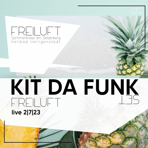 Stream KIT DA FUNK live @ Freiluft Sommerbriese Stelzenberg ...