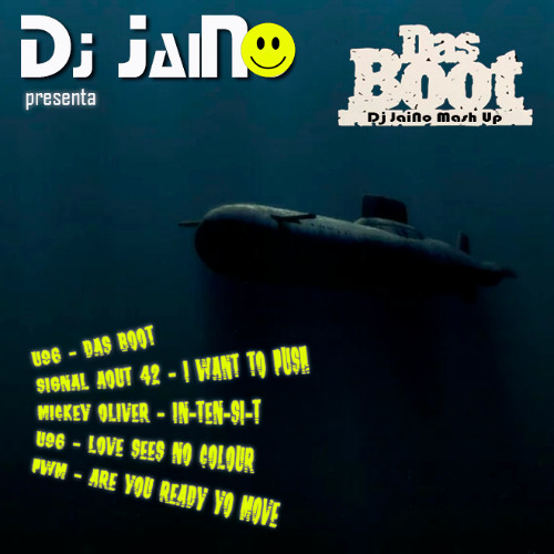 Stream Das Boot vs I Want to Push (Dj JaiNo Mashup) by Dj JaiNo ...