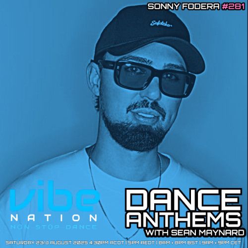 Sonny Fodera & Sean Maynard - Dance Anthems Radio Show 281 2025-08-23
