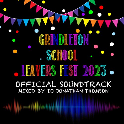Stream Grindleton School Leavers Fest 2023 - Official Soundtrack by ...