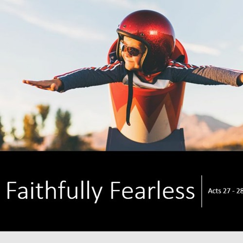 Stream Acts 27 & 28 - Faithfully Fearless by Bay Area Church of Christ ...