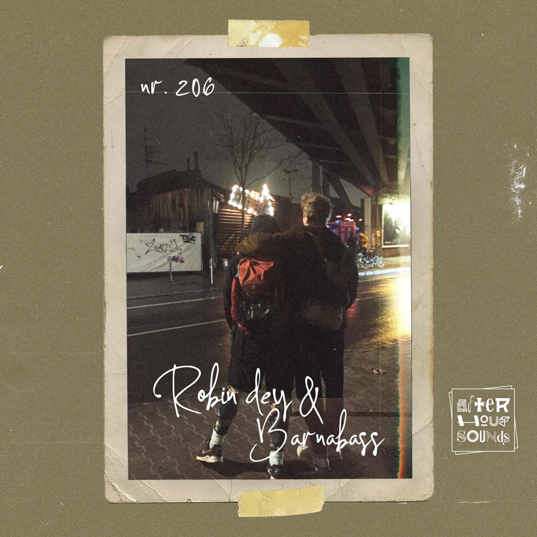 Stream Barnabass & Robin Dey present Afterhour Sounds Podcast Nr. 206 ...