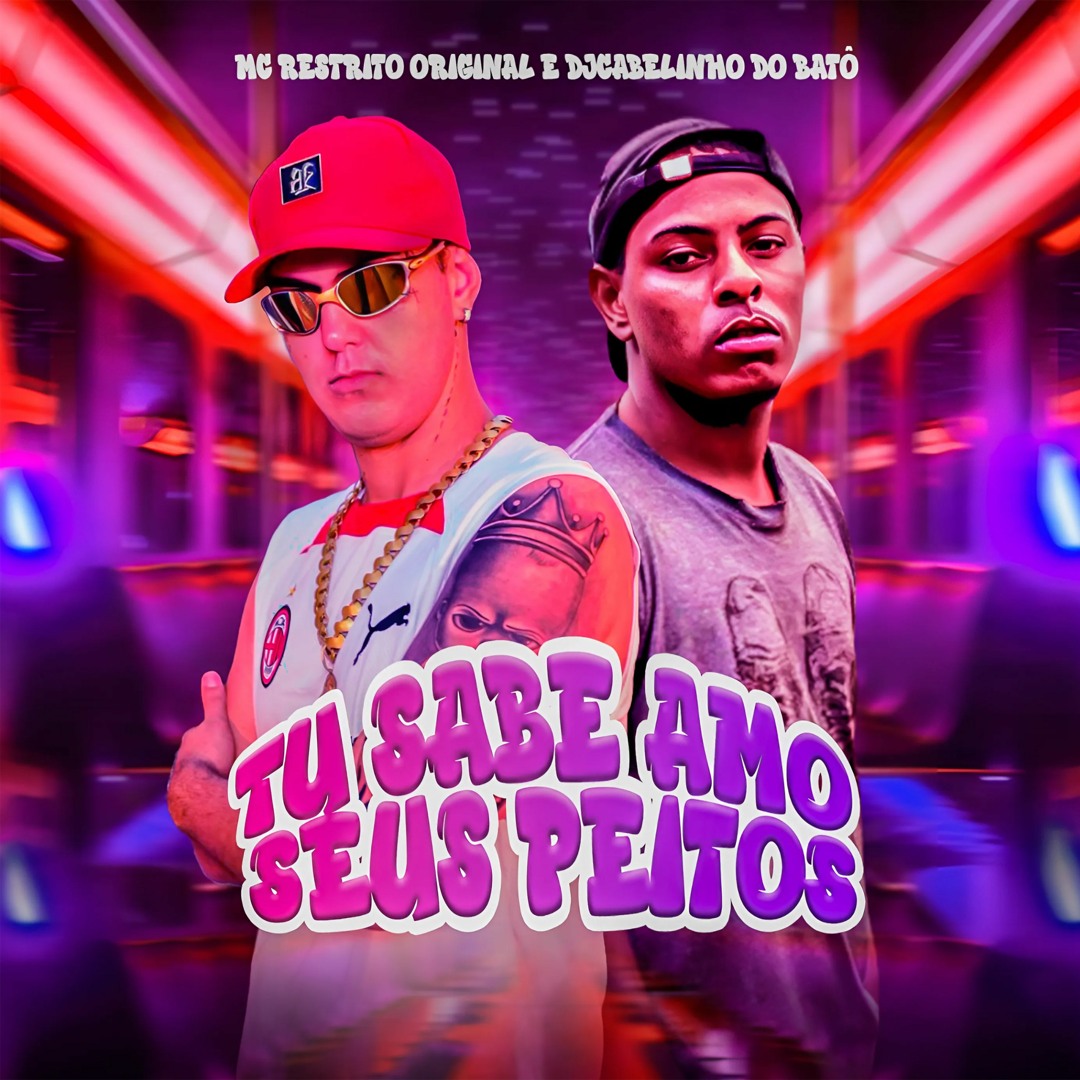 Stream MC RESTRITO - TU SABE AMO SEUS PEITO [ [ DJCABELINHO DO BATÔ ...