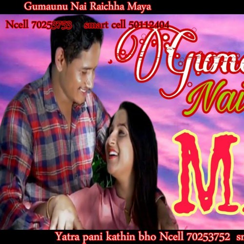 Stream New Nepali Modern song Gumaunu Nai Raichha Maya By Govinda ...