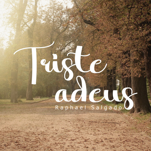Stream Triste Adeus by Raphael Salgado | Listen online for free on SoundCloud
