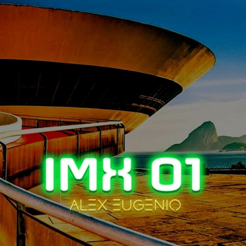 Stream IMX Series Vol.01 - A different taste of Brazil by Alex Eugenio ...