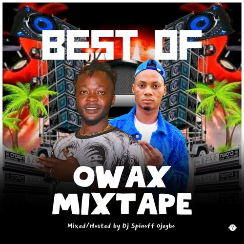 Stream Best Of Owax Mixtape by DJ Spinoff | Listen online for free on ...