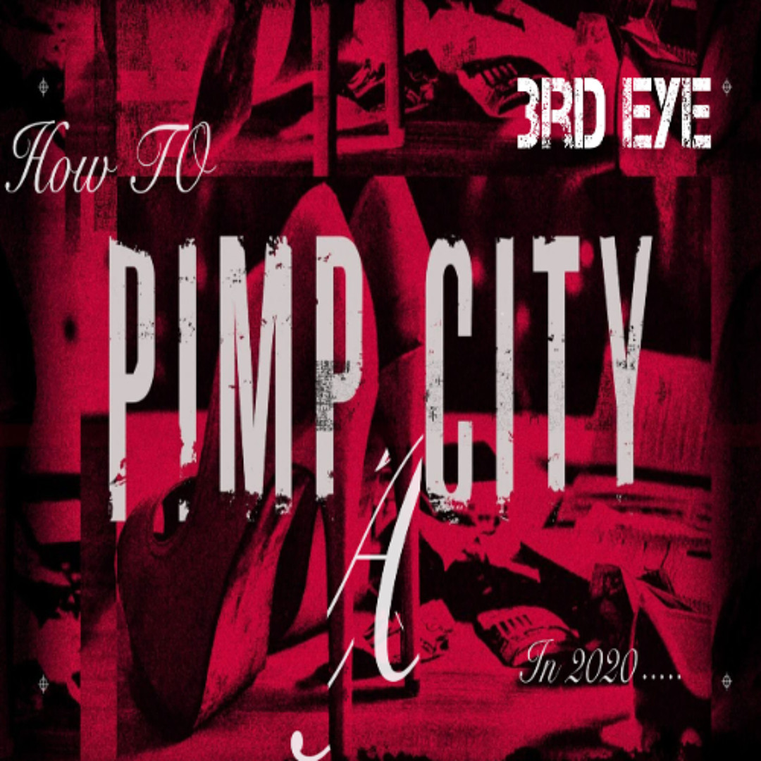 Stream TO PIMP A CITY IN 2020 by 3rd EyE | Listen online for free on ...