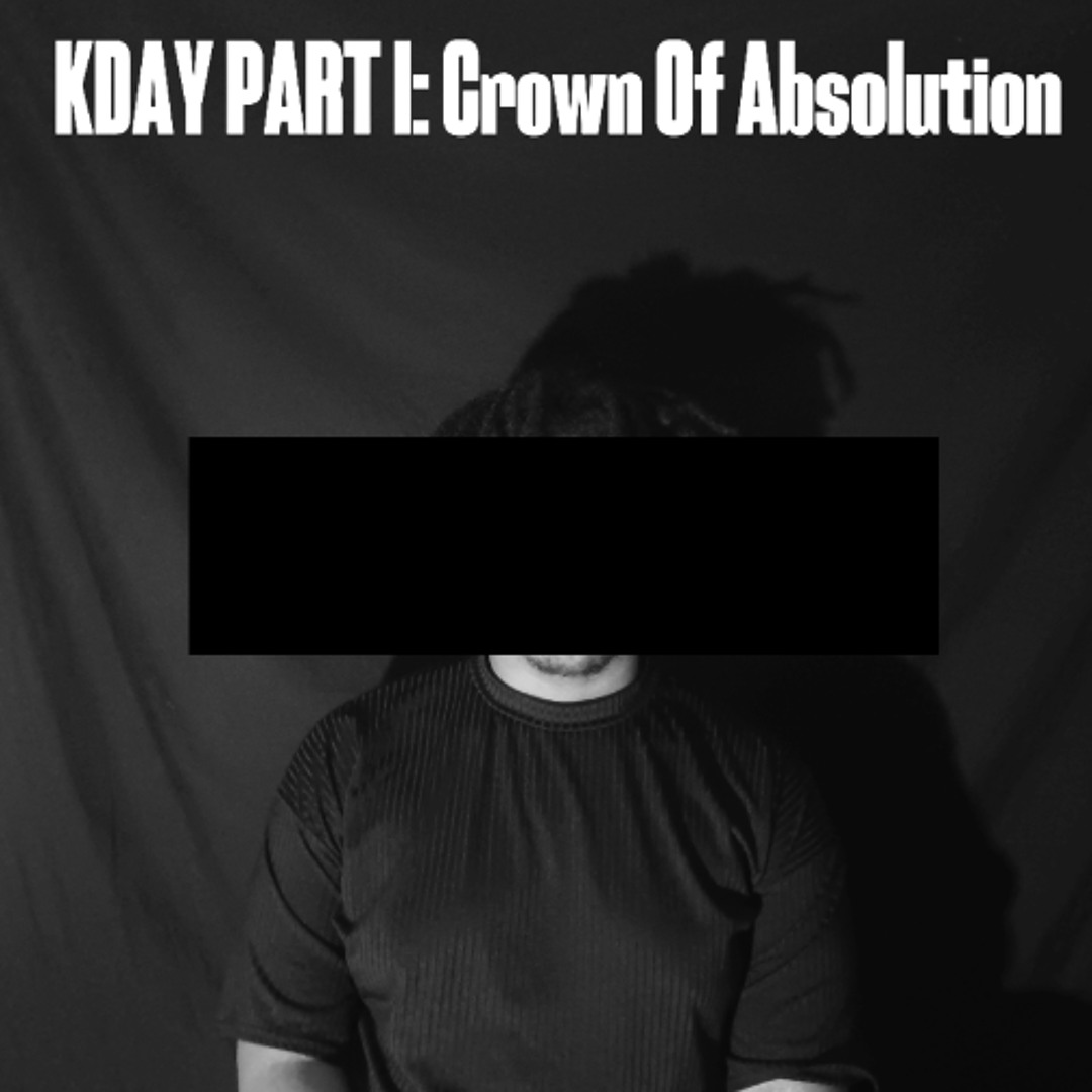 Stream KAYZIAN (The Almighty King Kold) | Listen to KDAY PART I: CROWN OF ABSOLUTION playlist ...