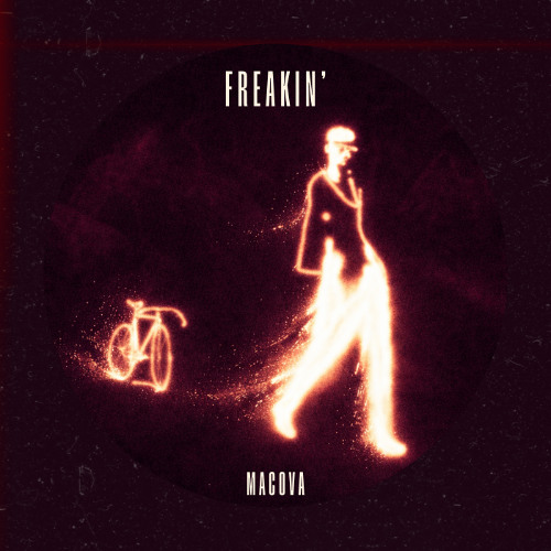 Stream Freakin' by Macova | Listen online for free on SoundCloud