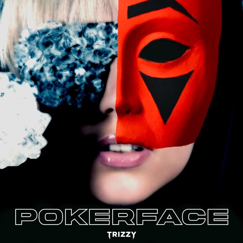Stream Lady Gaga - Poker Face (TRIZZY HT Rework) by TRIZZY | Listen ...