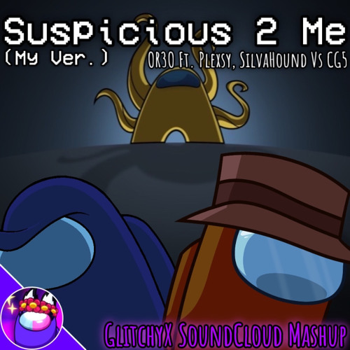 Stream MASHUP | OR3O Ft. Plexsy, SilvaHound Vs CG5 - Suspicious 2 Me ...