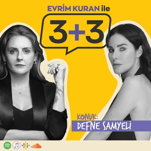 Stream episode Evrim Kuran ile 3+3: Defne Samyeli by Evrim Kuran ...