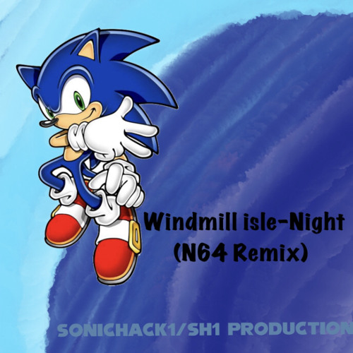 Stream SonicHack1-Windmill Isle Night (N64 REMIX) by SonicHack1 ...