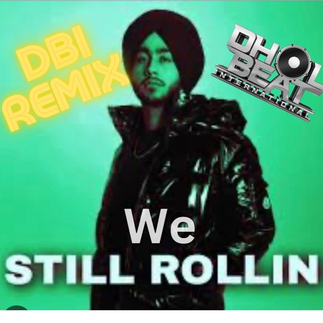 Stream We Still Rolling | DBI Dance floor Remix | Shubh by Dhol Beat ...