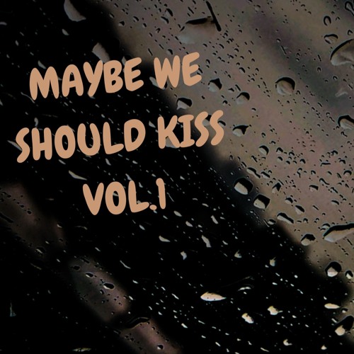 Stream Maybe We Should Kiss Vol.1 by DJ Square | Listen online for free ...