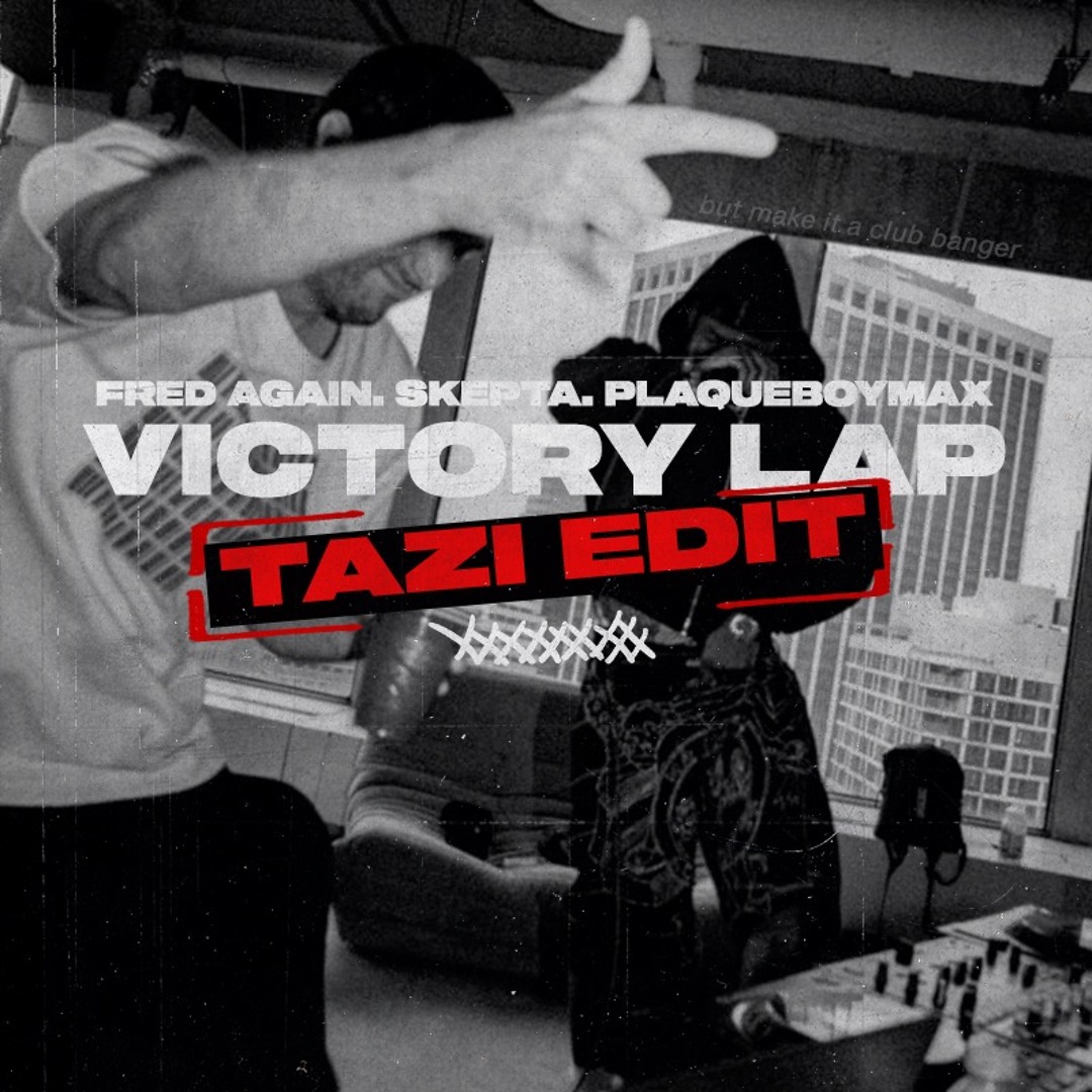 Stream Fred Again, Skepta, PlaqueboyMax - Victory Lap (Tazi Edit) by ...
