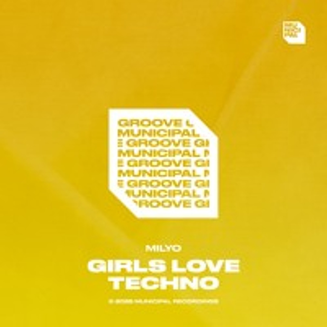Stream Milyo - Girls Love Techno (Extended Mix) by Municipal Recordings ...