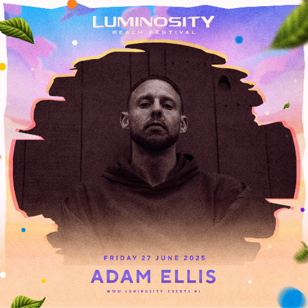 Stream Adam Ellis @ Luminosity Beach Festival 2025 by Luminosity Events ...