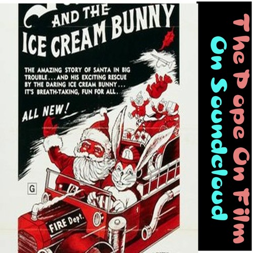 Stream episode TPOF Ep 445 Santa Claus And The Ice Cream Bunny by The ...