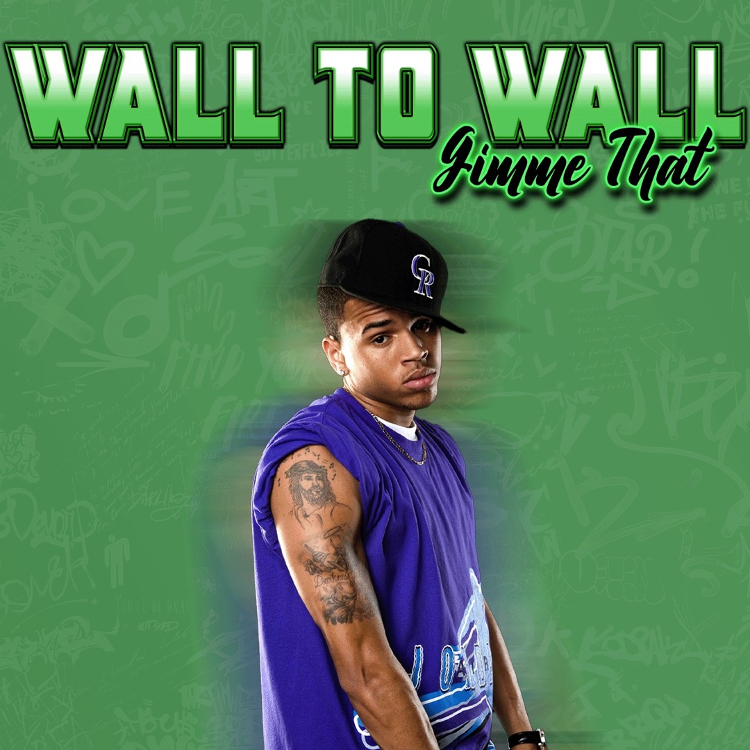Listen to Chris Brown - Wall To Wall x Gimme That (Mashup) by DJ ...