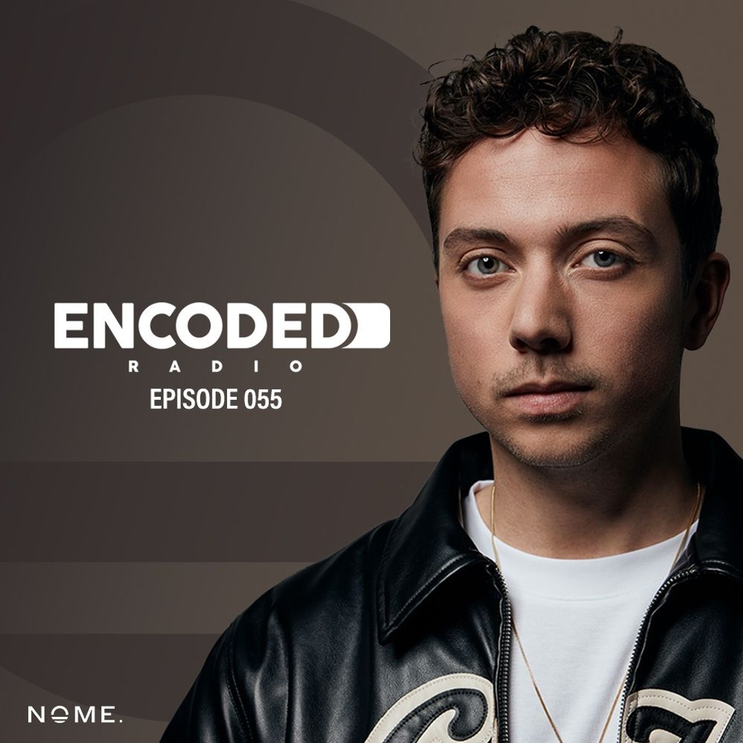 Stream Encoded Radio by NOME. - EP055 by NOME. | Listen online for free ...
