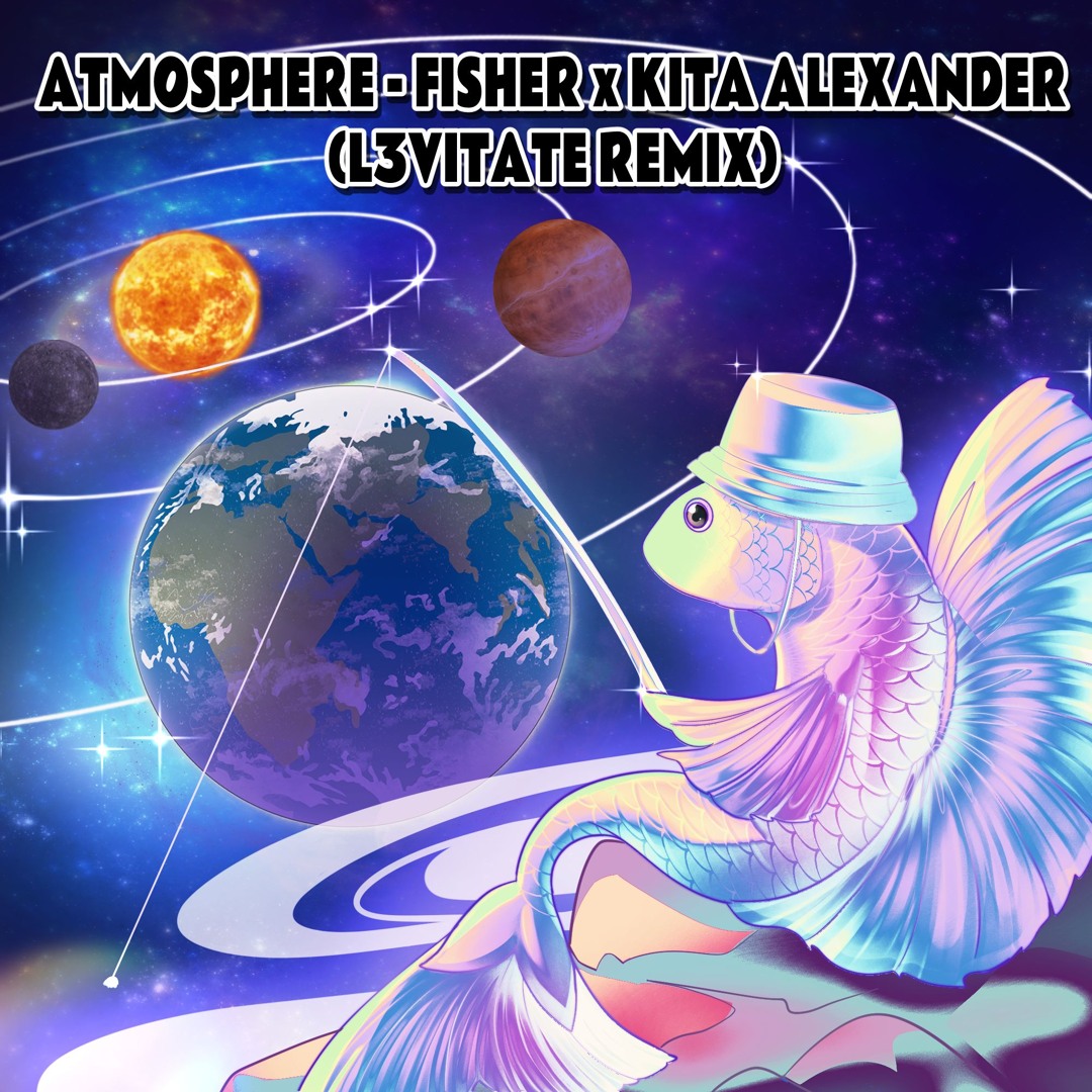 Stream Fisher x Kita Alexander - ATMOSPHERE (L3VITATE REMIX) by ...