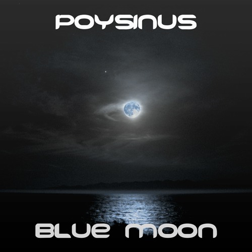 Stream Blue Moon (Original Mix) by Poysinus | Listen online for free on ...