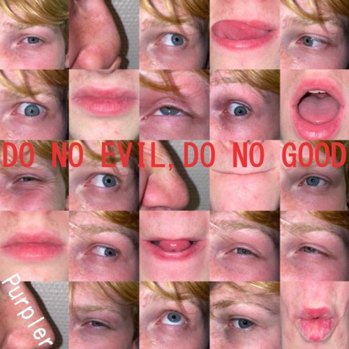 Stream Purpler | Listen to Do No EVIL, Do No GOOD playlist online for ...