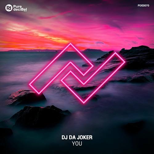 Stream DJ Da Joker - You [OUT NOW!] by Pure deciBel Recordings | Listen ...