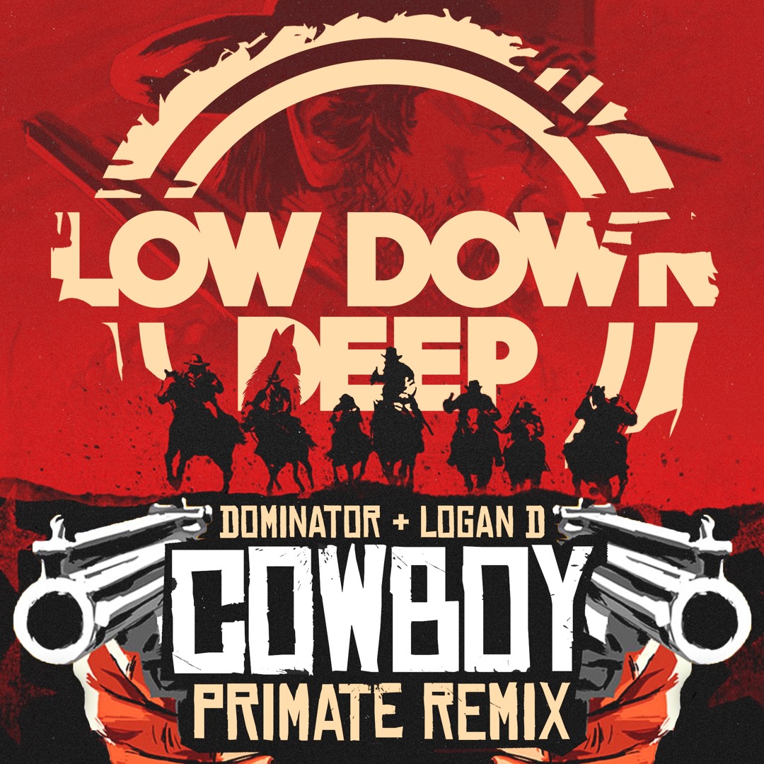 Stream DOMINATOR & LOGAN D - COWBOY by LOW DOWN DEEP RECORDINGS ...