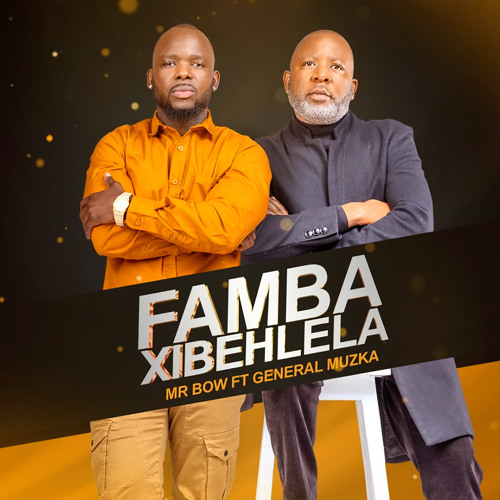 Stream Famba Xibehlela (feat. General Muzka) by Mr.bow | Listen online ...