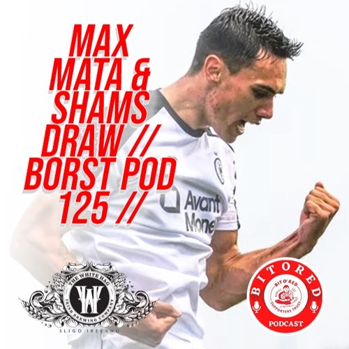 Stream MAX MATA & SHAMS DRAW // BORST POD 125 // by BORST Podcast ...