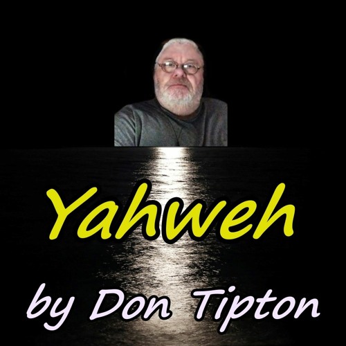 Stream Yahweh Live by Don Tipton | Listen online for free on SoundCloud