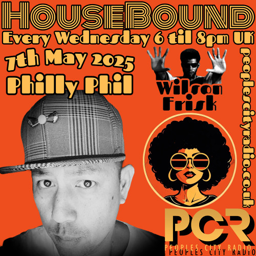 Stream HouseBound - 7th May 2025 .. Ft. Philly Phil by Uptown Funk / HouseBound Radio Show ...